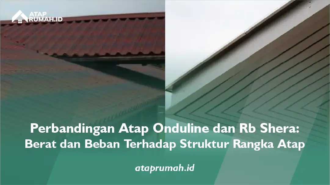 Perbandingan atap Onduline dan Rb Shera - Atap Rumah