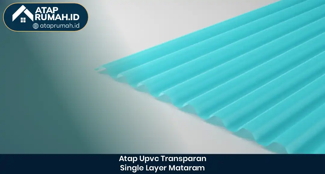 Atap UPVC EcoRoof Single Layer Transparan Kota Mataram - Atap Rumah