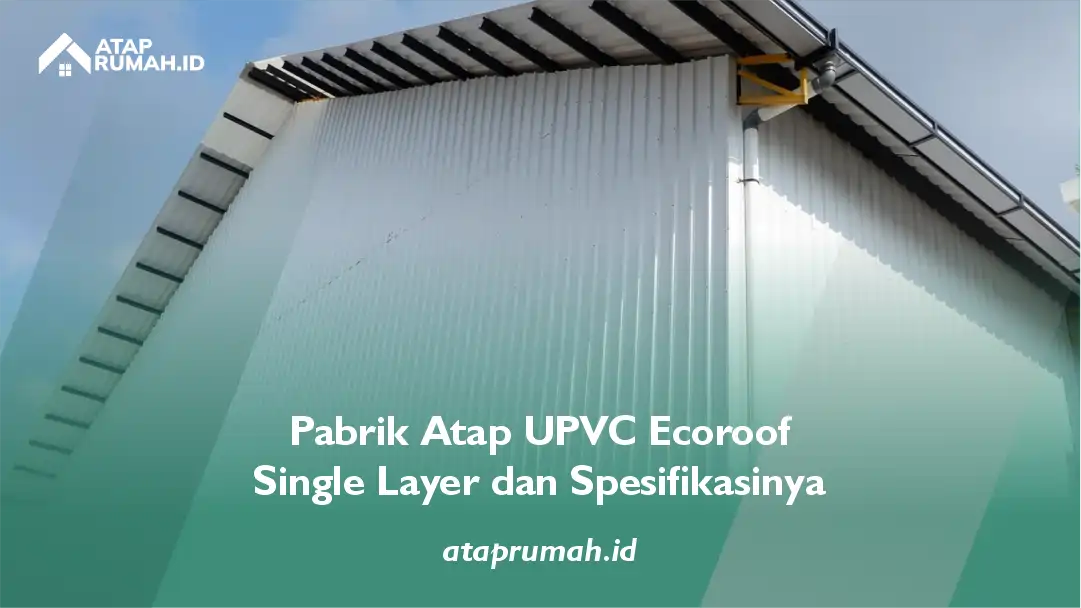 Harga Atap UPVC EcoRoof Single Layer Kota Tangerang - Atap Rumah