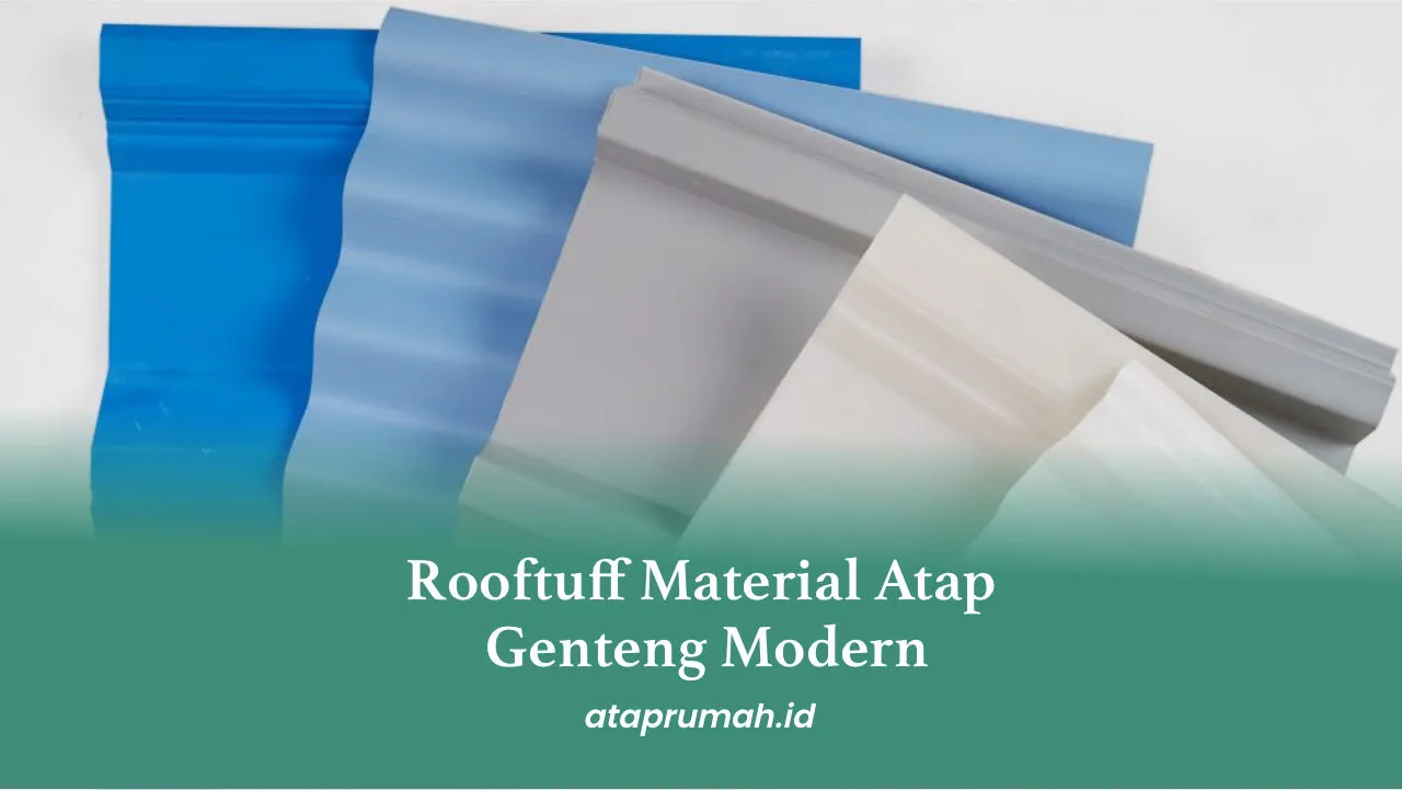 Mengenal Rooftuff sebagai Material Atap Genteng Modern Inovatif - Atap ...